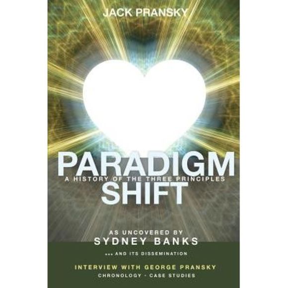 Don Donovan | Other | Paradigm Shift A History Of The Three Principles ...
